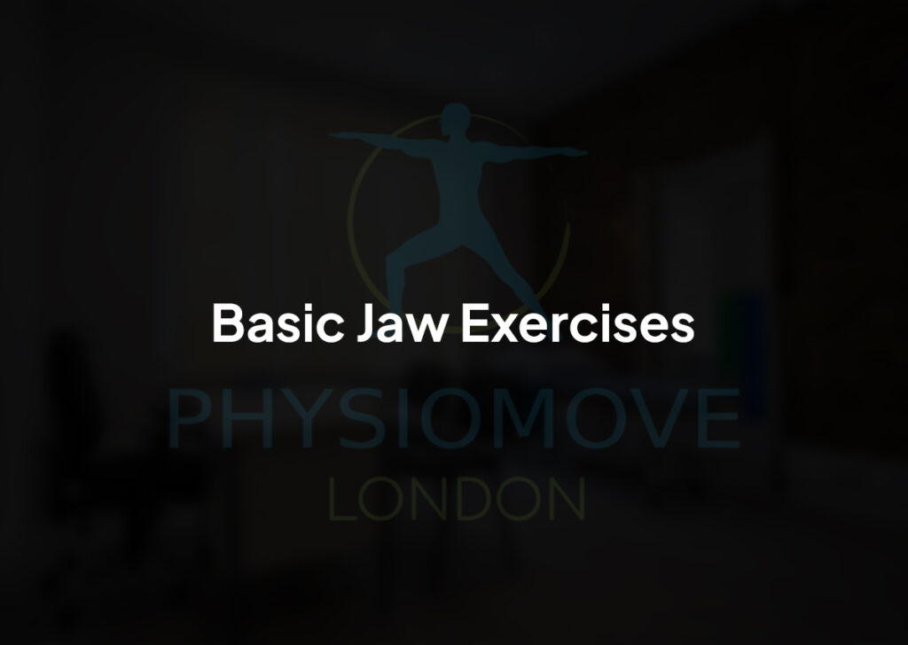 Basic Jaw Exercises - Physiomove London